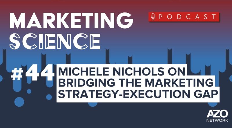 AZO Marketing Podcast: Bridging the Marketing Strategy-Execution Gap